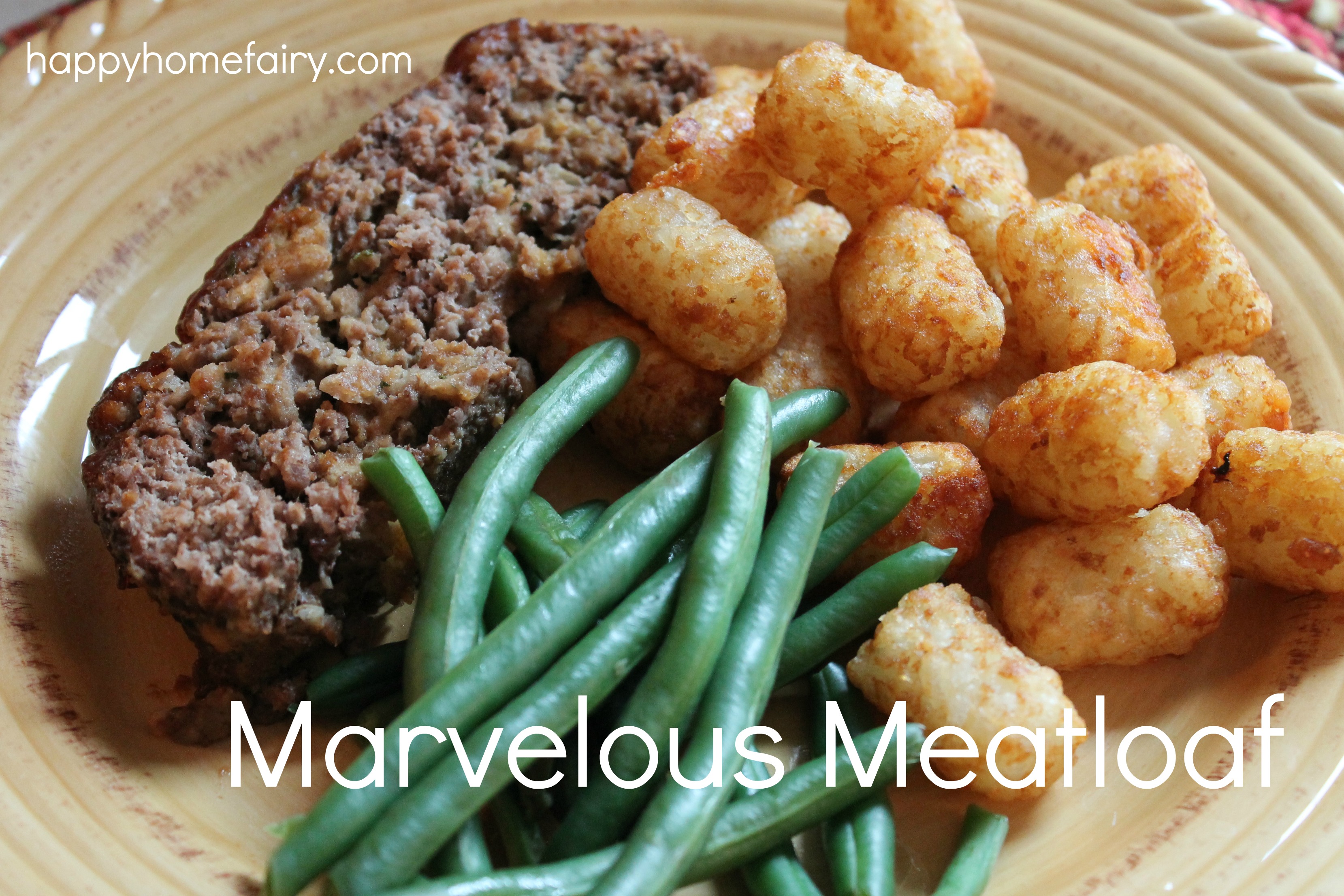 Recipe - Marvelous Meatloaf - Happy Home Fairy