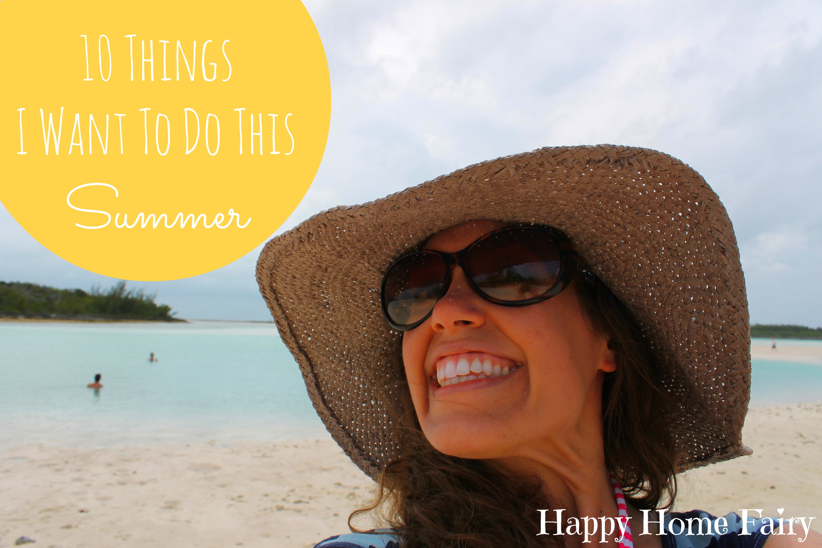 10 Things I Want To Do This Summer - Happy Home Fairy
